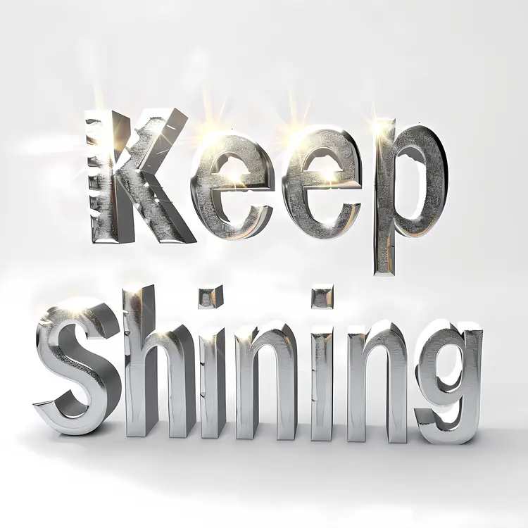 Metallic Keep Shining Text