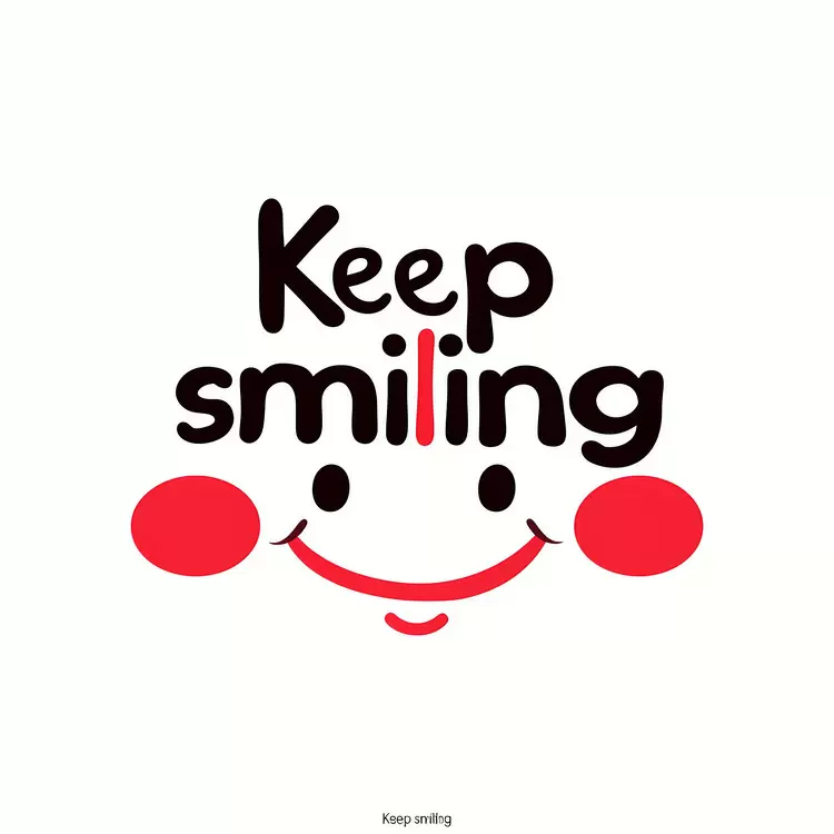 Keep smiling