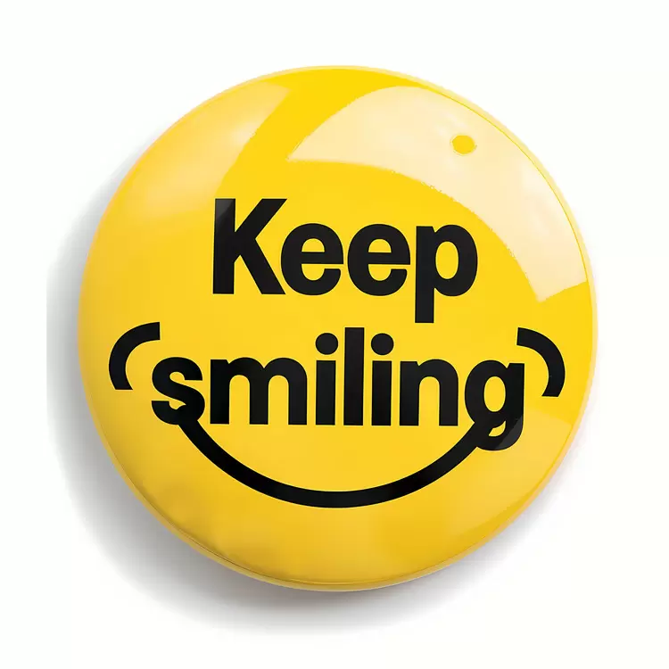Keep smiling