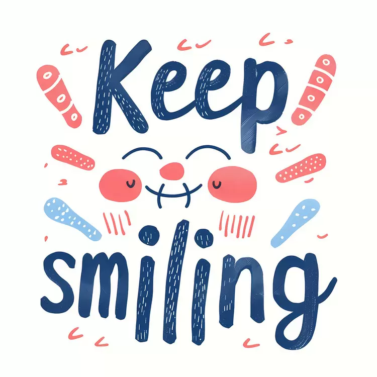Keep smiling