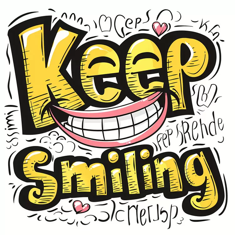 Keep smiling